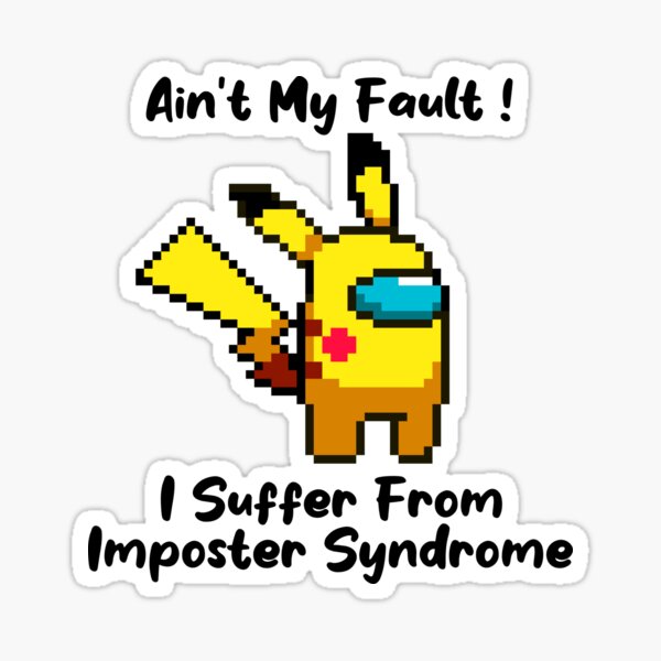 "Ain't My Fault! I Suffer From Imposter Syndrome" Sticker for Sale by ...