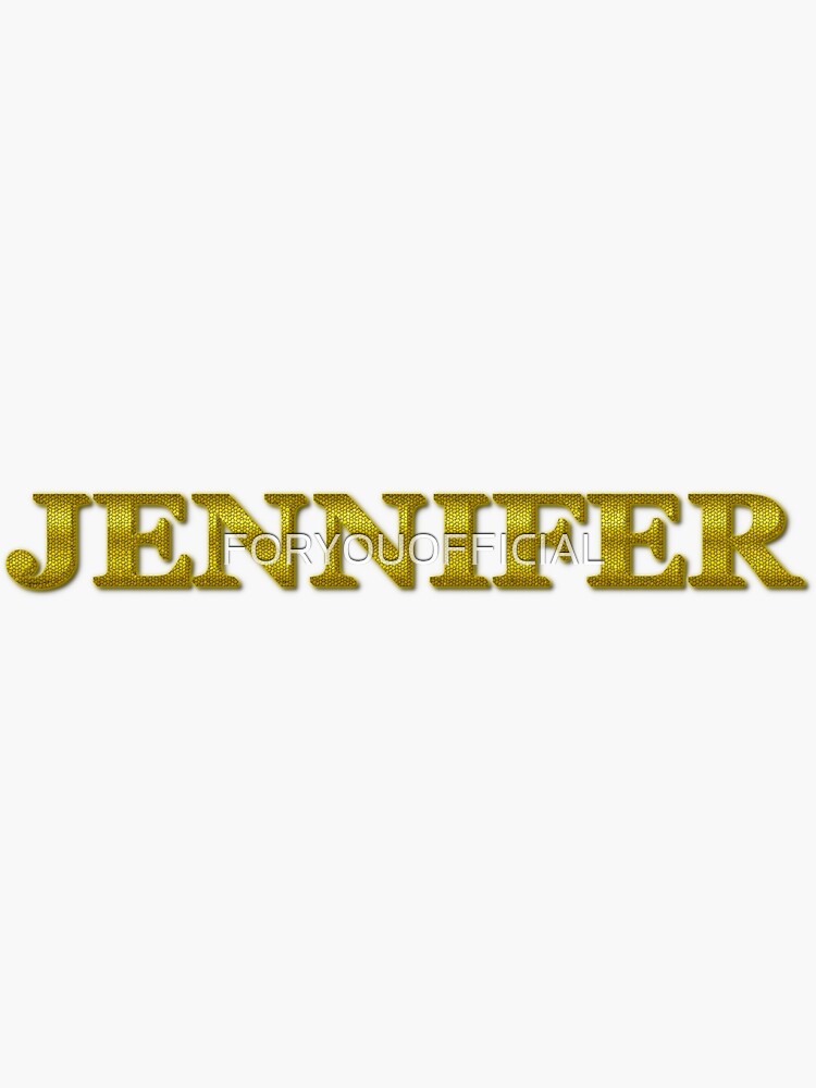"Jennifer. My name is Jennifer" Sticker for Sale by FORYOUOFFICIAL ...