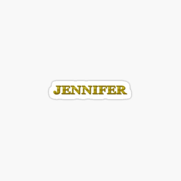 "Jennifer. My name is Jennifer" Sticker for Sale by FORYOUOFFICIAL ...