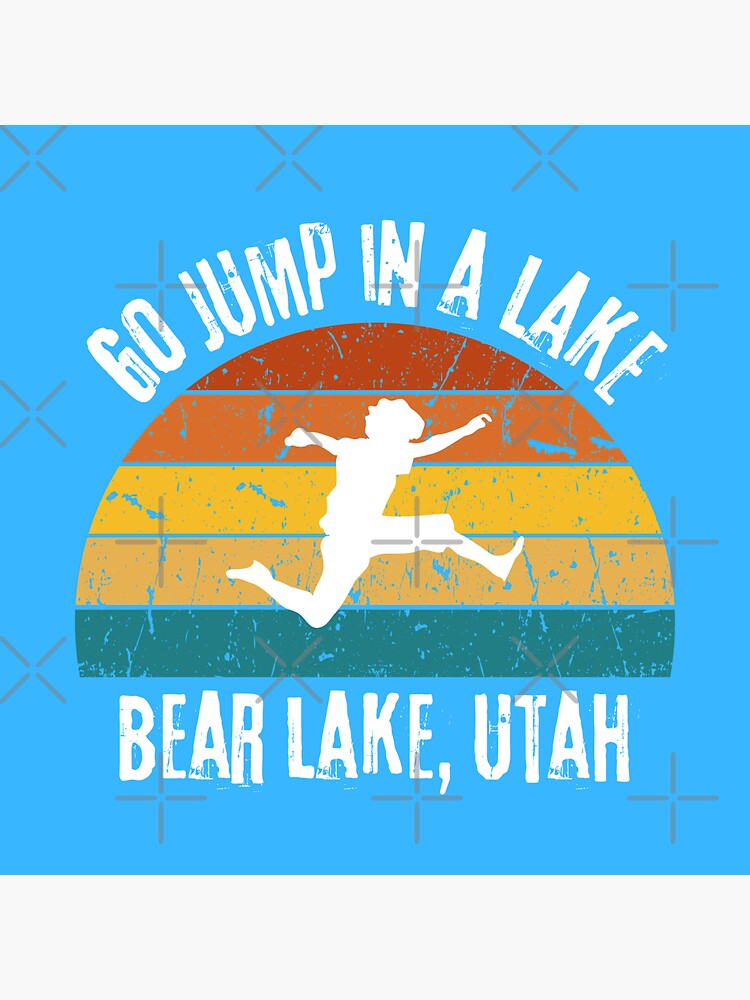 "Go Jump In a Lake - Bear Lake, Utah" Sticker for Sale by ...