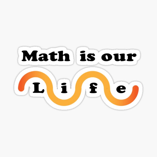 "Math is our life" Sticker for Sale by CreativeShop204 | Redbubble
