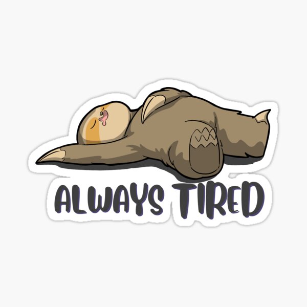 "Always Tired - Sloth" Sticker for Sale by The magic Yellow bus | Redbubble
