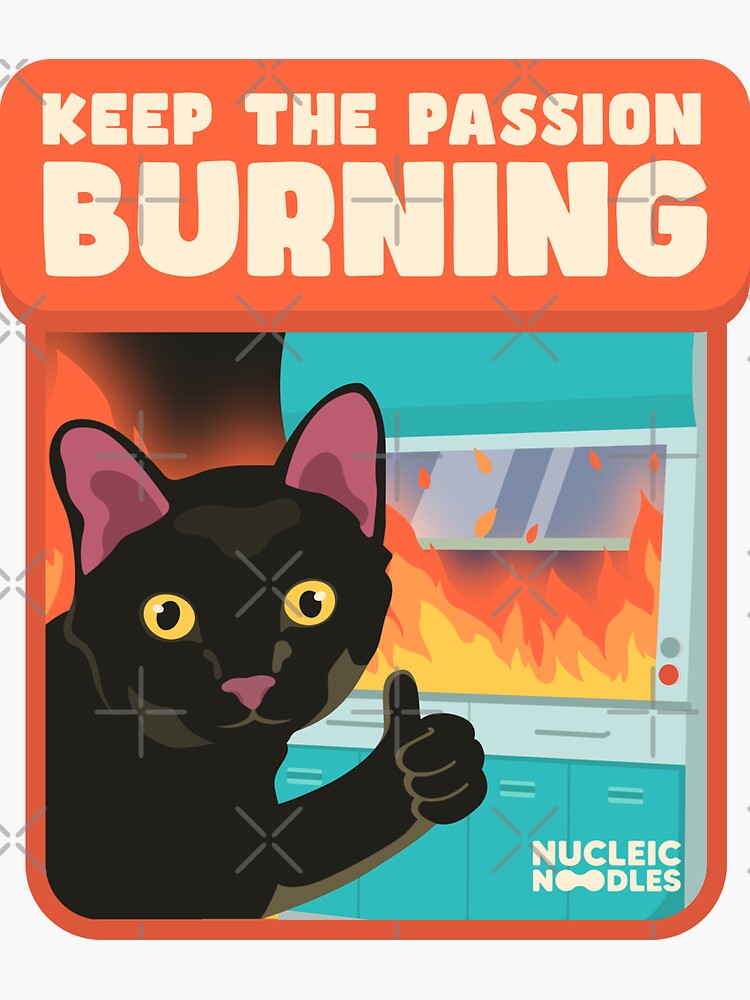 "Keep the Passion Burning" Sticker for Sale by Nucleic Noodles | Redbubble