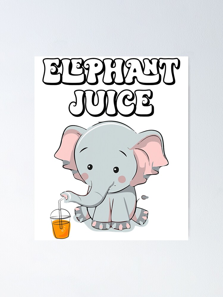 "Elephant Juice Cute Valentines Day I Love You" Poster for Sale by ...