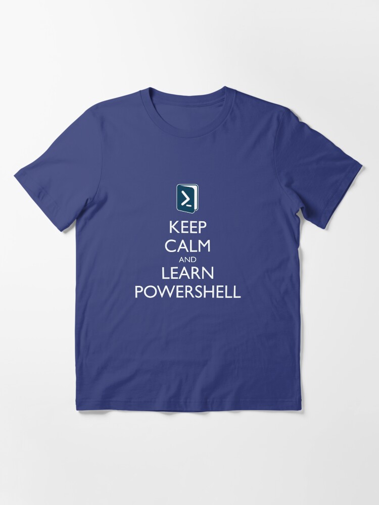 "Keep Calm and learn Powershell" T-shirt for Sale by Afterlives ...