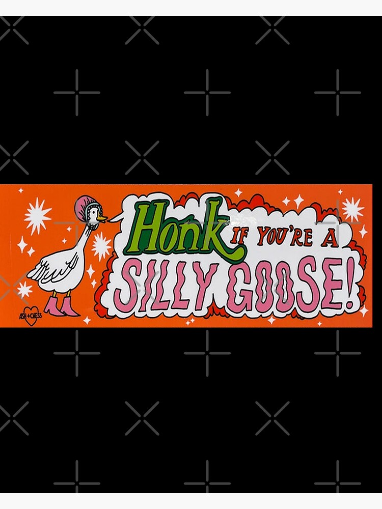 "Silly Goose on Board Bumper Sticker" Poster for Sale by Lion9u9 ...