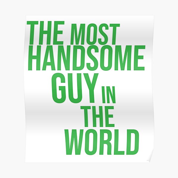 Colorful Text The Most Handsome Guy In The World Design Poster For