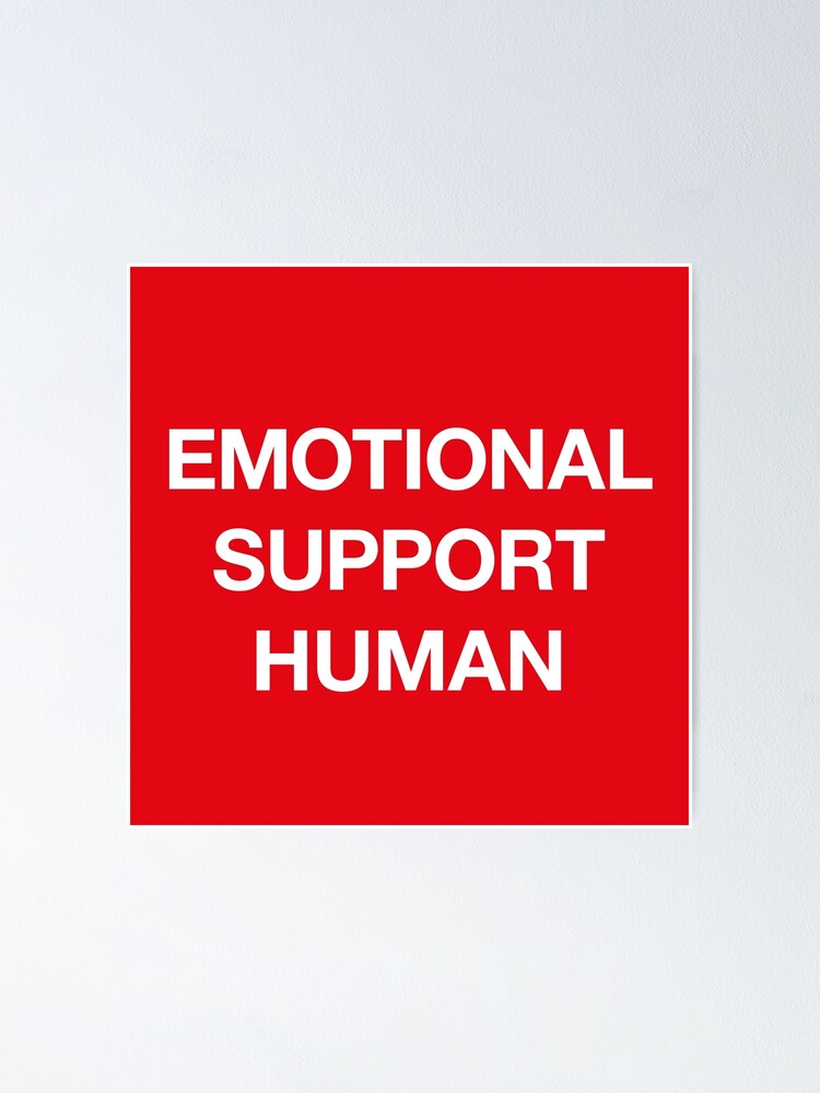 "Emotional Support Human" Poster for Sale by conform | Redbubble