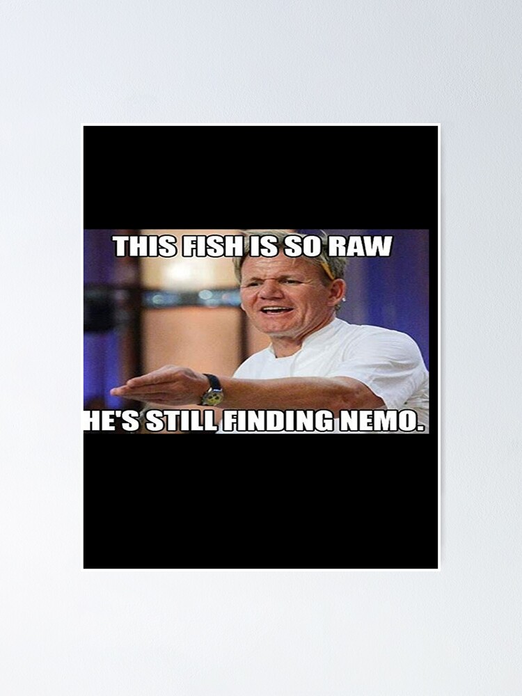 "gordon ramsay meme Sticker !This fish is so raw he's still finding ...