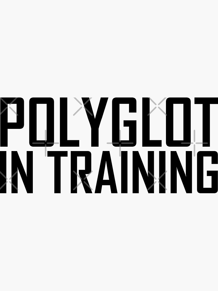 "Polyglot In Training " Sticker for Sale by OUSSAMALAASRI | Redbubble