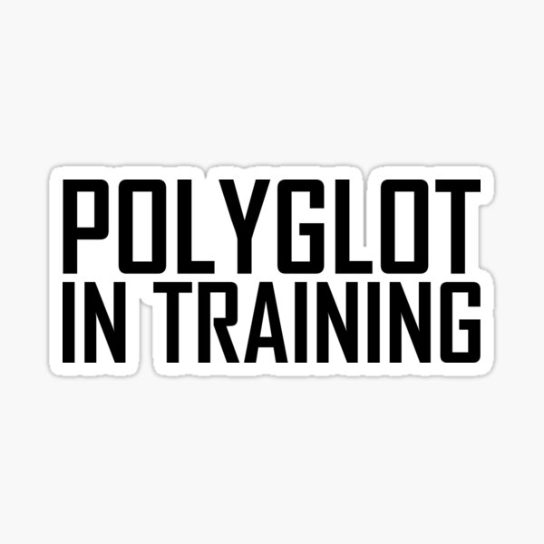 "Polyglot In Training " Sticker for Sale by OUSSAMALAASRI | Redbubble