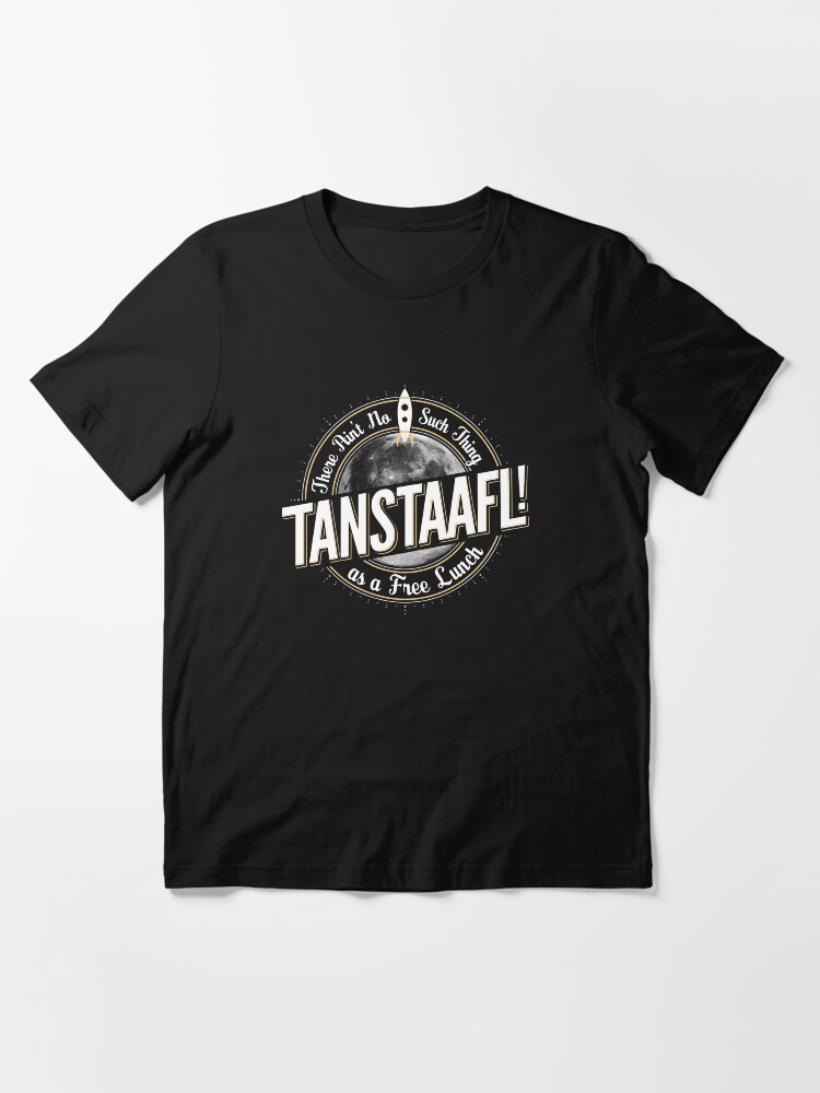 "TANSTAAFL!" T-shirt for Sale by carlhuber | Redbubble | tanstaafl t ...