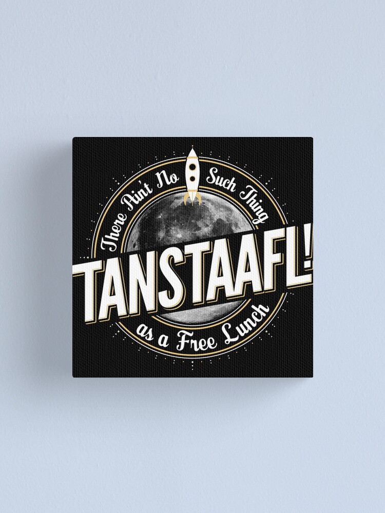 "TANSTAAFL!" Canvas Print by carlhuber | Redbubble