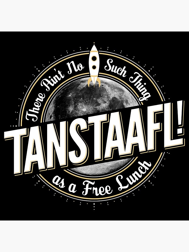 "TANSTAAFL!" Poster for Sale by carlhuber | Redbubble