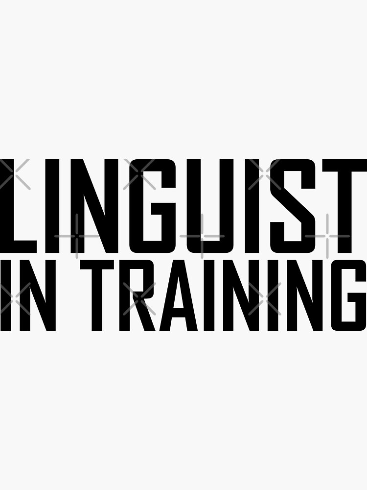 "Linguist In Training " Sticker for Sale by OUSSAMALAASRI | Redbubble