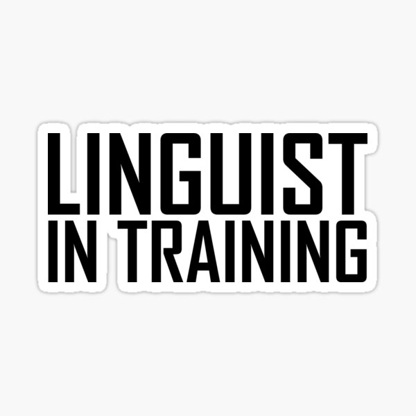 "Linguist In Training " Sticker for Sale by OUSSAMALAASRI | Redbubble