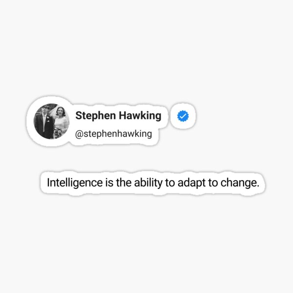 "Intelligence is the ability to adapt to change. " Sticker for Sale by ...