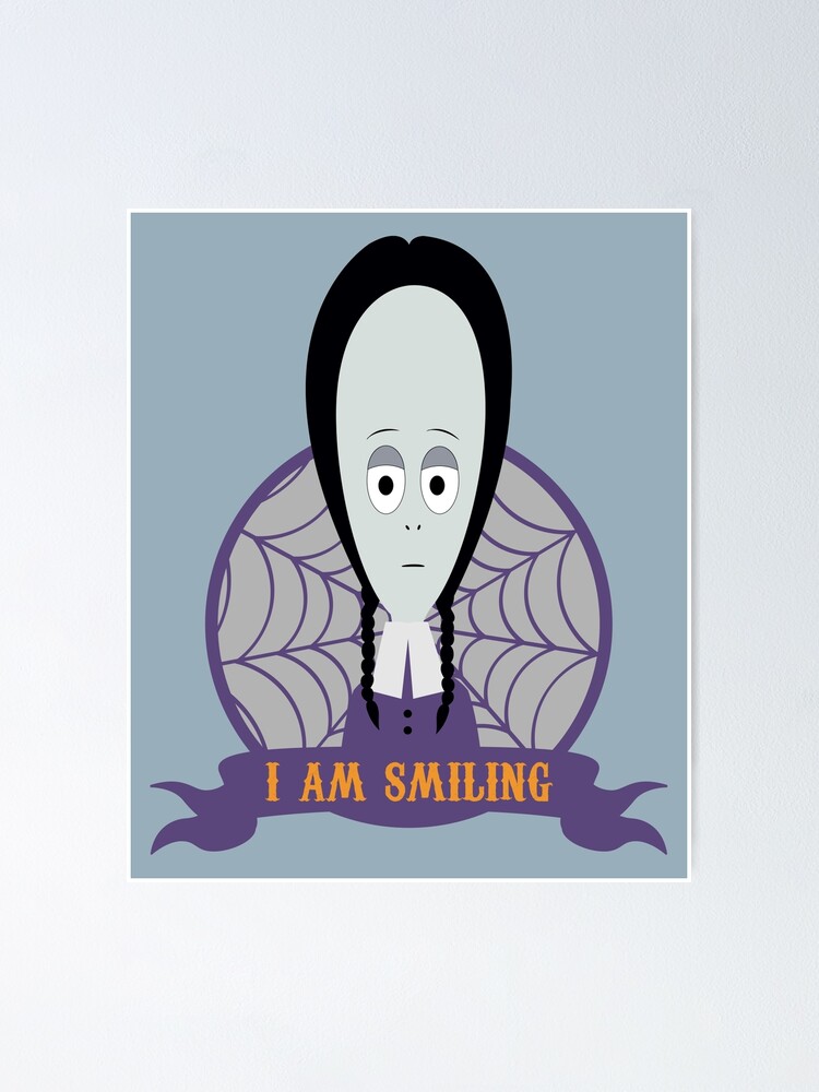 "Wednesday Addams I Am Smiling" Poster for Sale by mohamedeldin | Redbubble