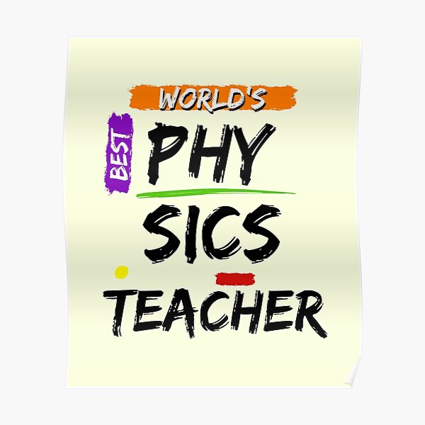 "Best Physics Teacher Appreciation" Poster for Sale by superteachers | Redbubble