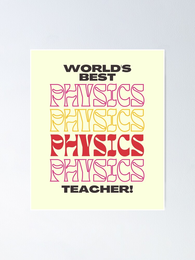 "Best Physics Teacher Appreciation" Poster for Sale by superteachers ...