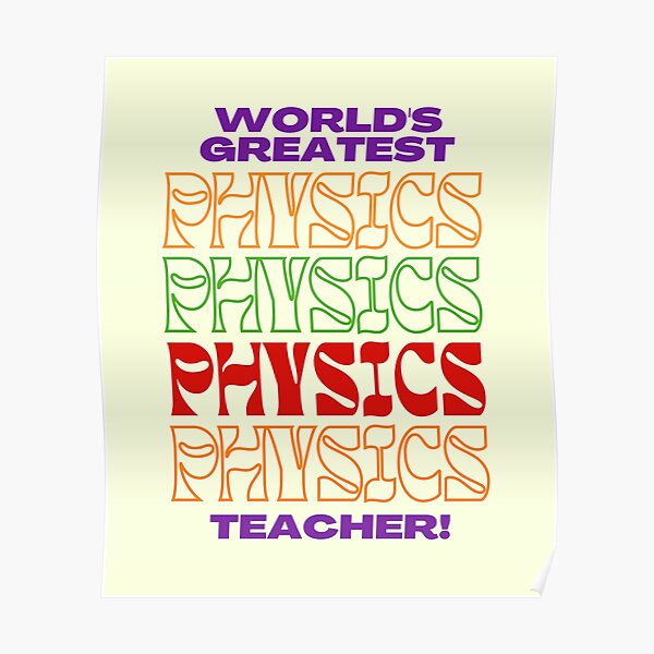 "Best Physics Teacher Appreciation" Poster for Sale by superteachers ...
