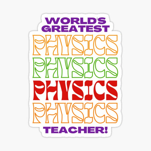 "Best Physics Teacher Appreciation" Sticker for Sale by superteachers ...
