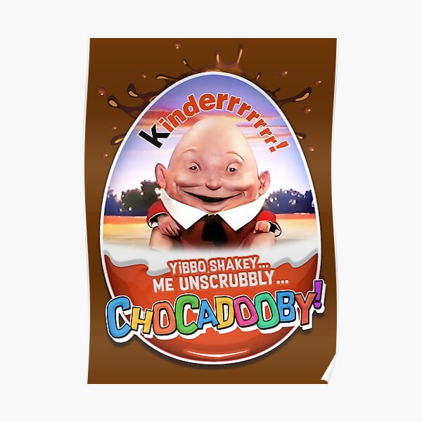 "Chocadooby! KINDERRRR! (with splat) The Kinder Egg Humpty Dumpty Man ...