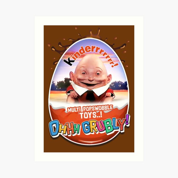 "Chocadooby! OHHH GRUBLY! (with splat) The Kinder Egg Humpty Dumpty Man ...