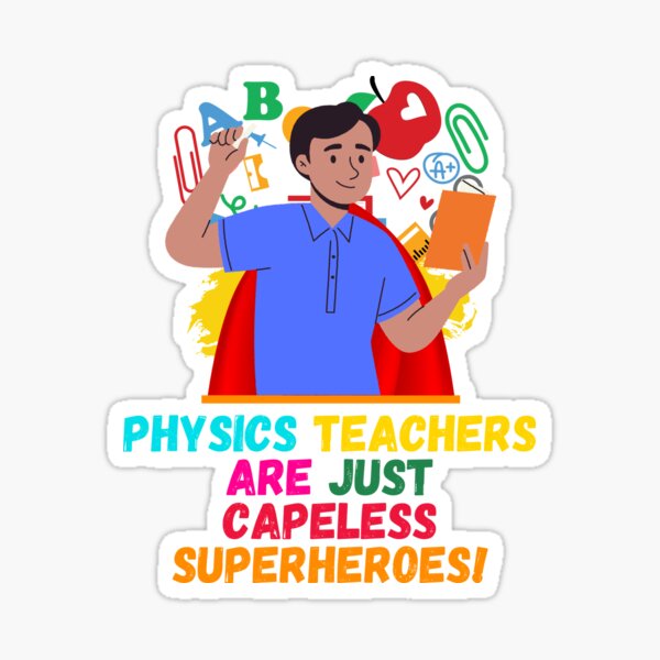 "Physics Teacher Appreciation" Sticker for Sale by superteachers ...
