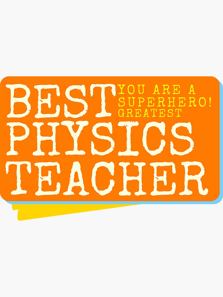 "Best Physics Teacher Appreciation" Sticker for Sale by superteachers ...
