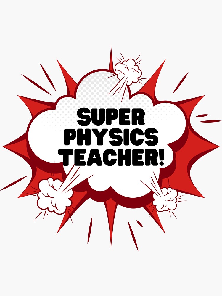 "Physics Teacher Appreciation Superhero " Sticker for Sale by superteachers | Redbubble