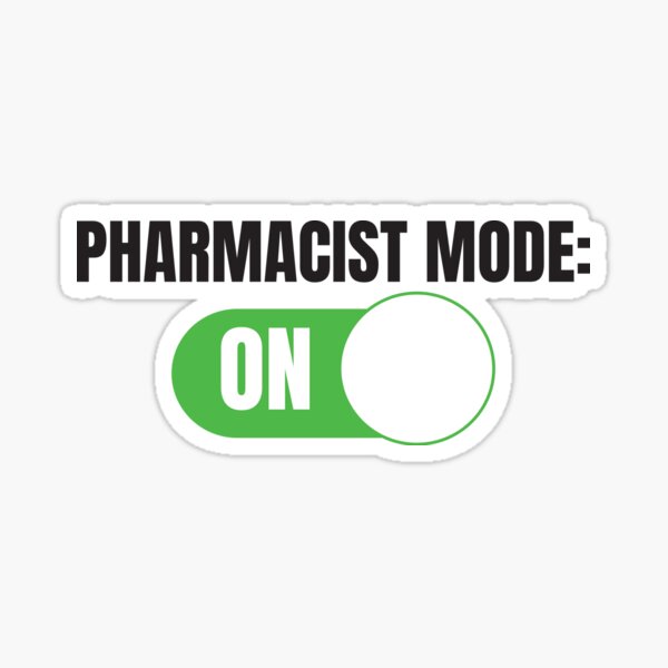 "Pharmacist Mode: ON (For Dark Background)" Sticker for Sale by ...