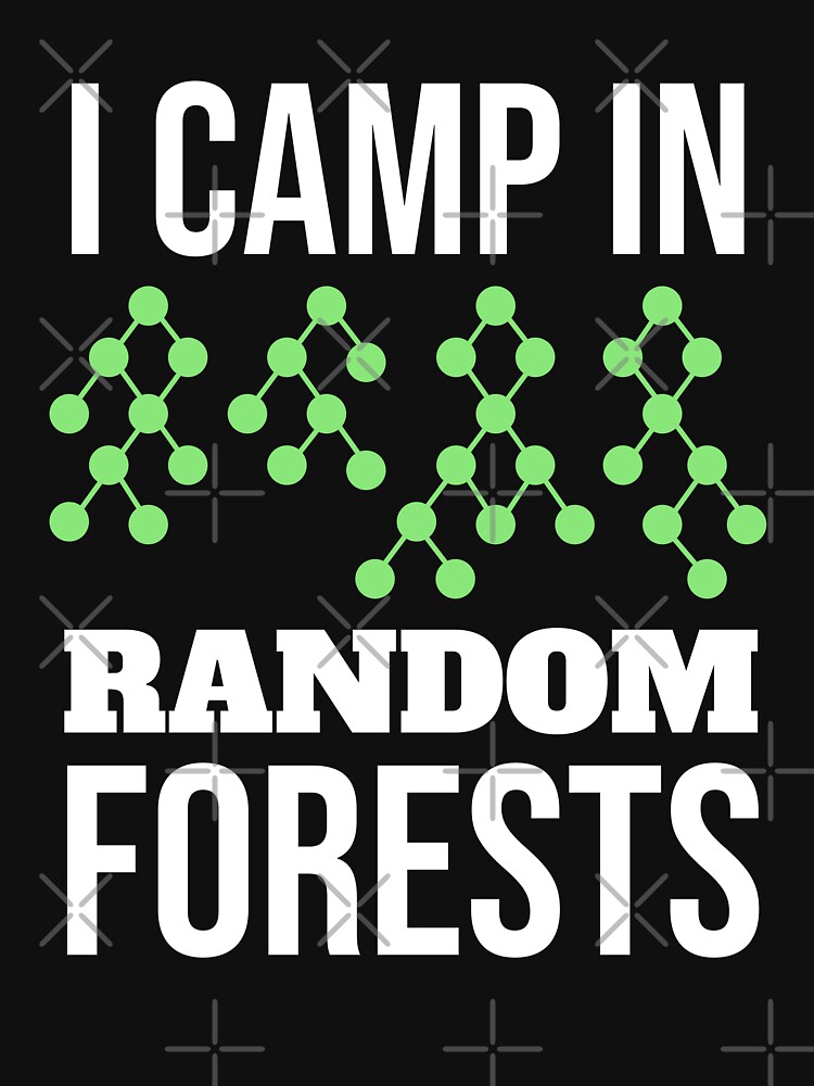 "I Camp In Random Forests Funny Data Scientist" T-shirt for Sale by ...