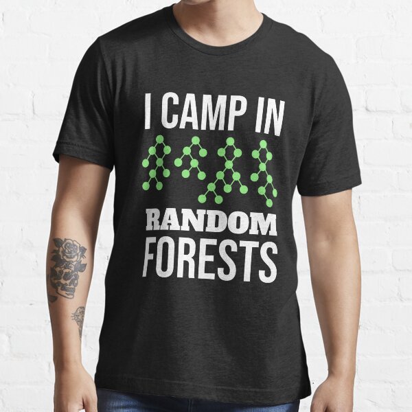 "I Camp In Random Forests Funny Data Scientist" T-shirt for Sale by ...