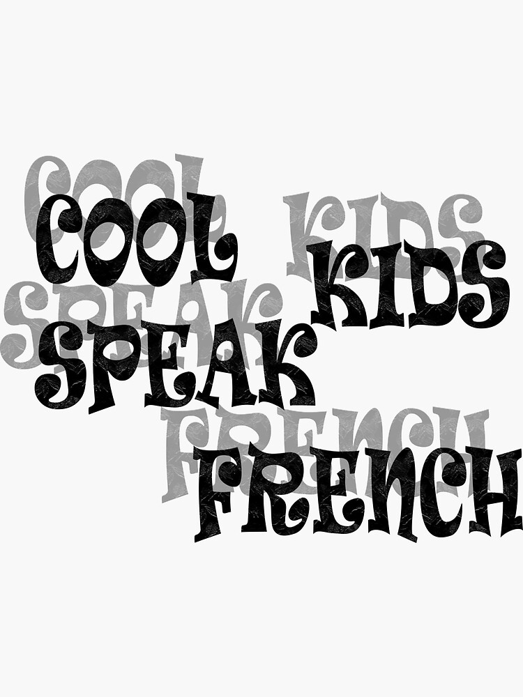 "Cool Kids Speak French" Sticker for Sale by Golden-Paradise | Redbubble