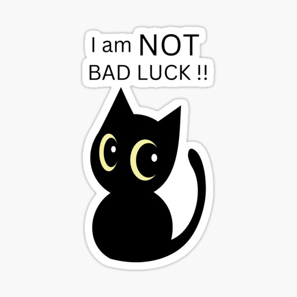 "Not BAD LUCK FUNNY MEME " Sticker for Sale by Munna39 | Redbubble