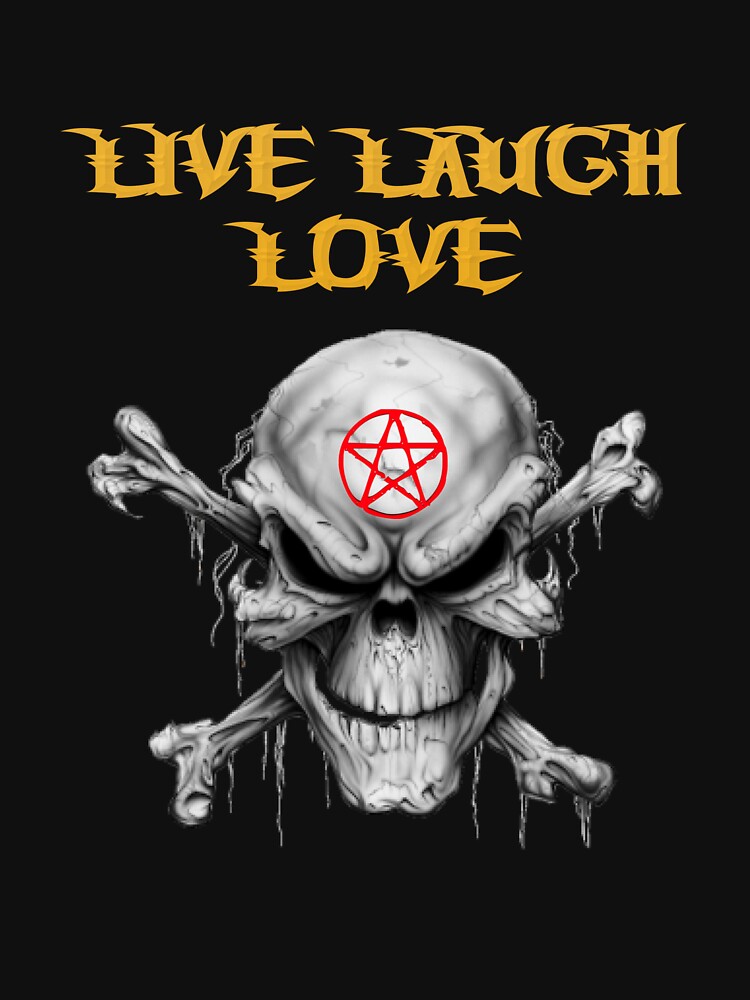 "Live, Laugh, Death Metal" T-shirt for Sale by galacticpasta ...