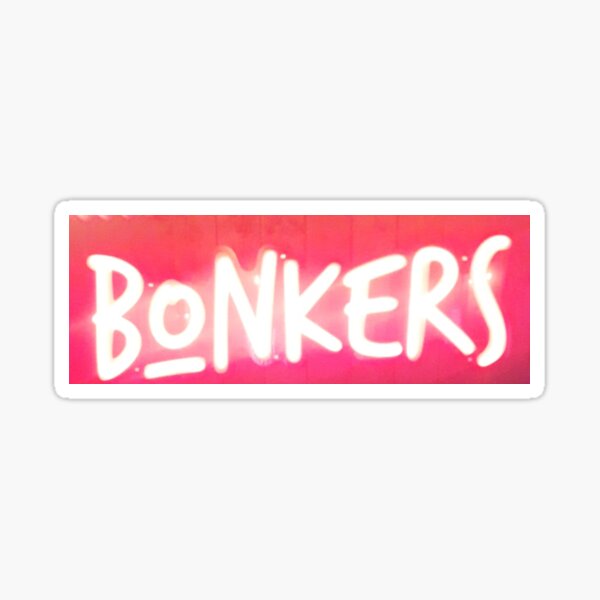 "Bonkers" Sticker for Sale by sophiegxox | Redbubble