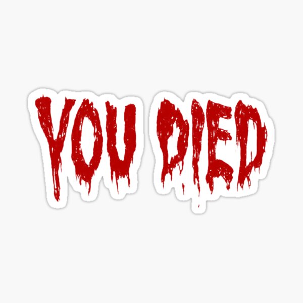 "YOU DIED" Sticker for Sale by JesusDrip | Redbubble