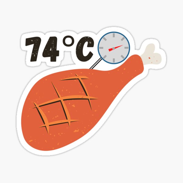 "Safe temperature to cook chicken 74 degrees Celsius" Sticker for Sale ...