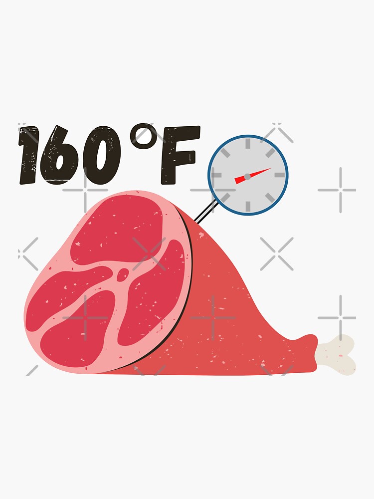 "Safe temperature to cook pork 160 degrees Fahrenheit" Sticker for Sale ...