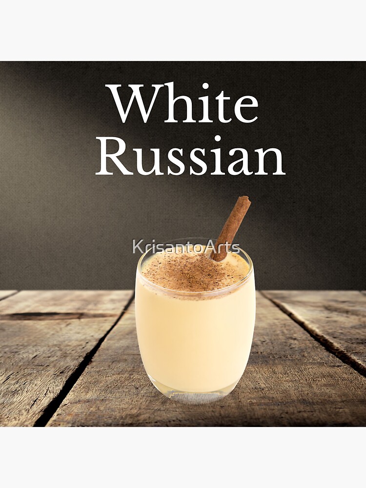 "White Russian" Sticker for Sale by KrisantoArts | Redbubble