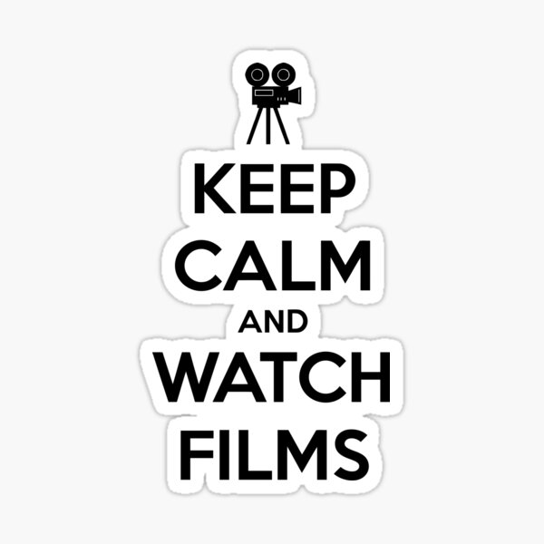 "Keep calm and watch films" Sticker by princessbedelia | Redbubble
