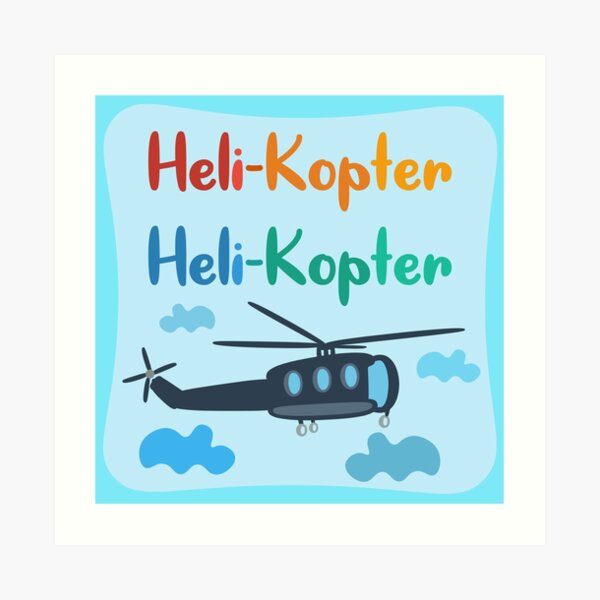 "Helikopter Helikopter meme" Art Print for Sale by NouaxDesign | Redbubble