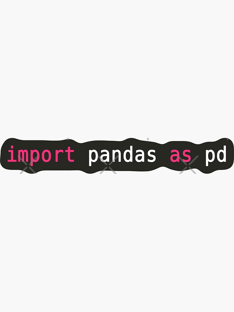  Import Pandas As Pd Sticker By FunnyGrief Redbubble