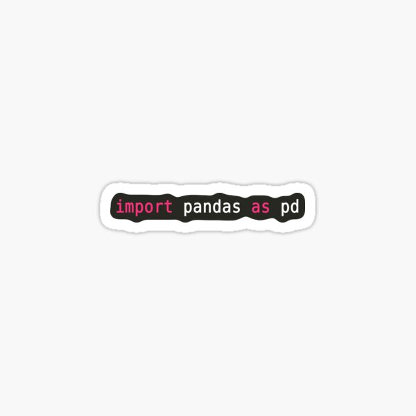  Import Pandas As Pd Sticker By FunnyGrief Redbubble