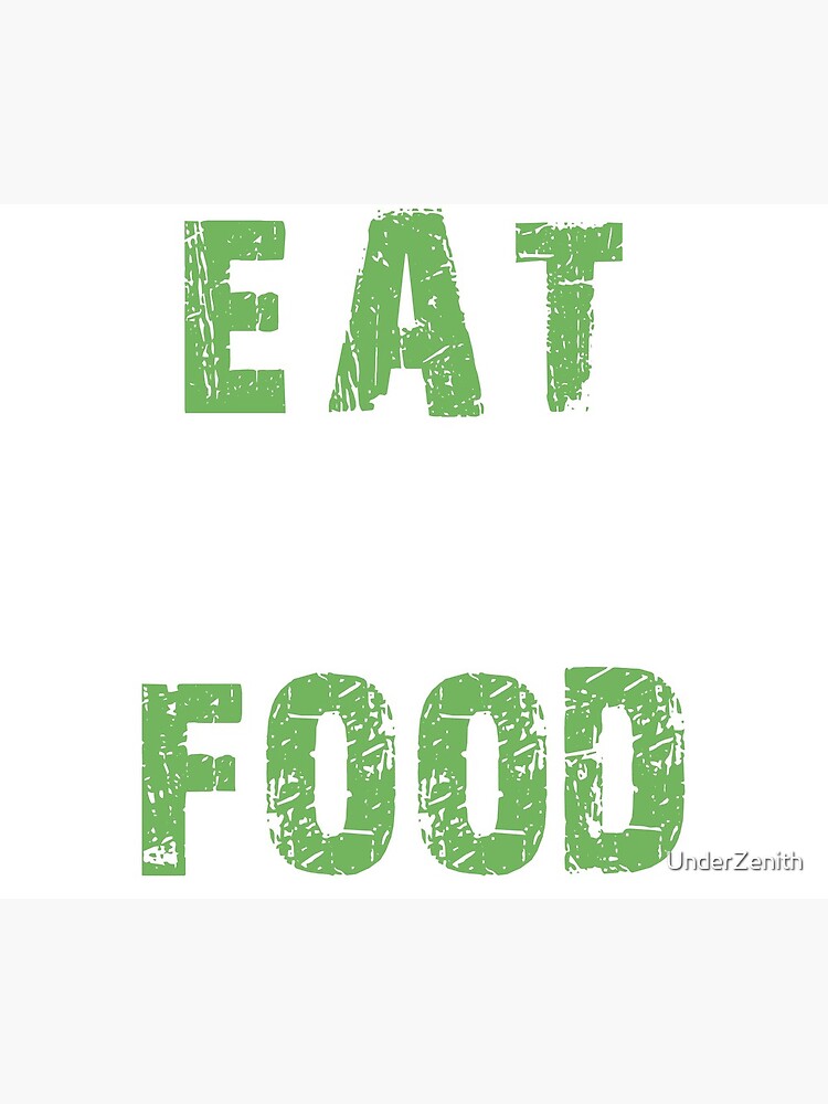 "Eat Real Food" Art Print for Sale by UnderZenith | Redbubble