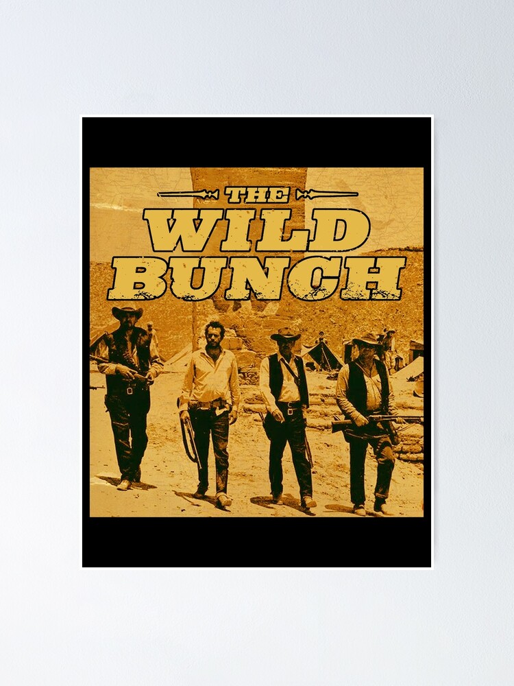 "The Wild Bunch" Poster for Sale by Alvatheodora | Redbubble