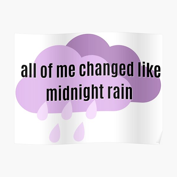 "taylor swift midnight rain - all of me changed like midnight rain ...
