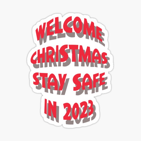 "welcome christmas stay safe in 2023" Sticker for Sale by MrHolicStore ...